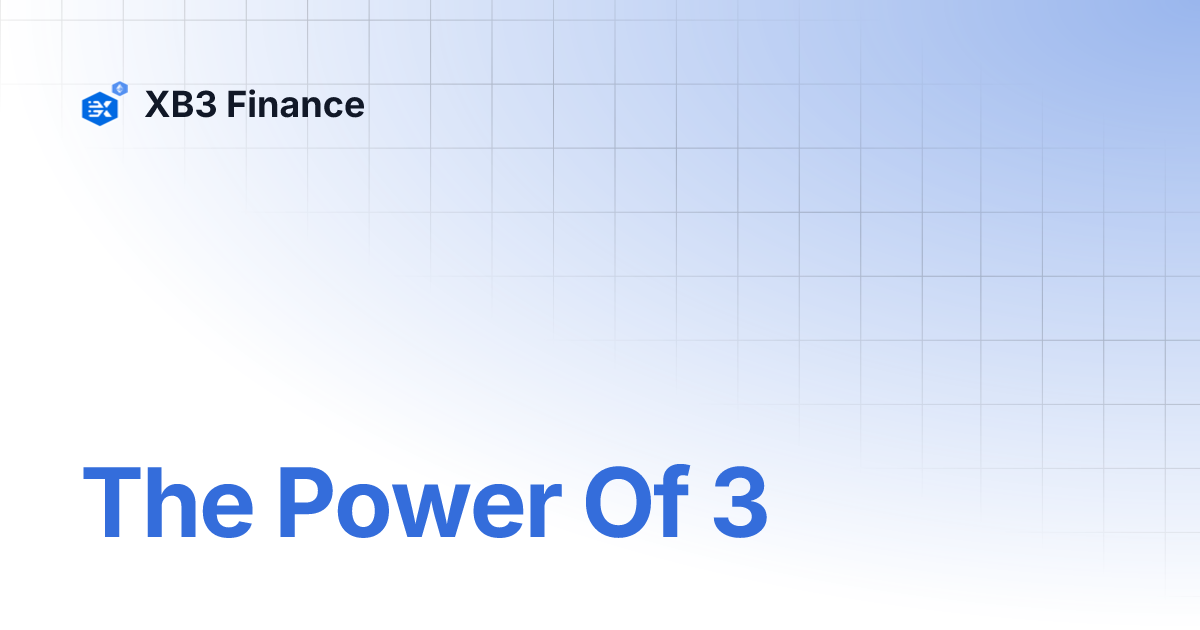 The Power Of 3 | XB3 Finance
